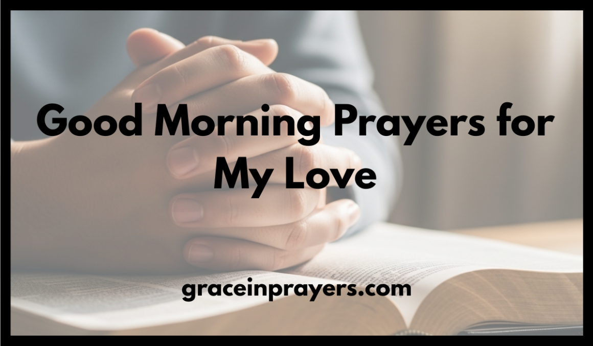 100 Heartfelt Good Morning Prayers for My Love to Bless Their Day