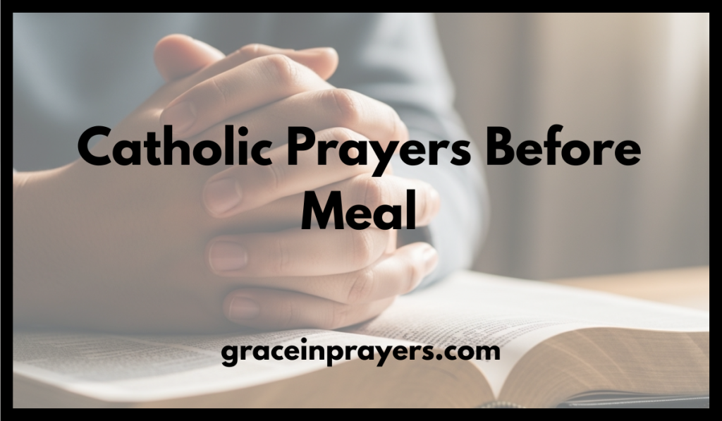 50 Powerful Catholic Prayers Before Meal for Heartfelt Gratitude